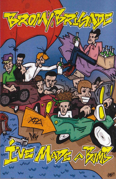 Brom Brigade / I've Made a Bomb by Brom % Brigade / I've Made a Bomb ...