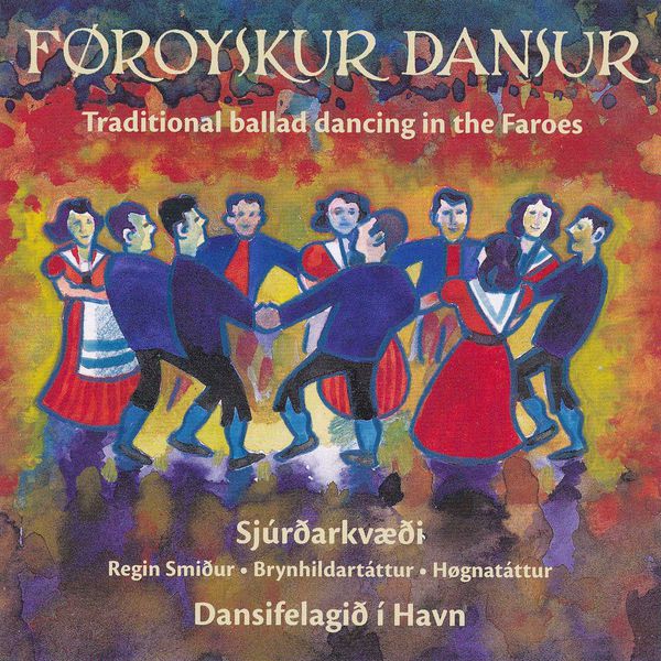 Føroyskur dansur (discs 11-15 - Sjúrðarkvæði) by Dansifelagið í Havn ...
