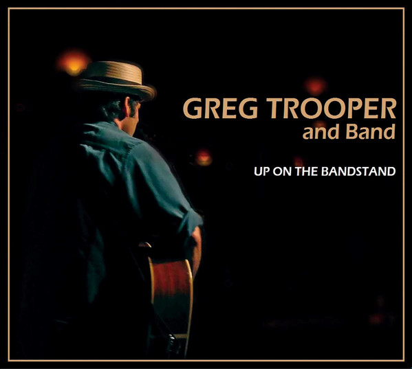 Up on the Bandstand by Greg Trooper and Band (Album): Reviews, Ratings ...