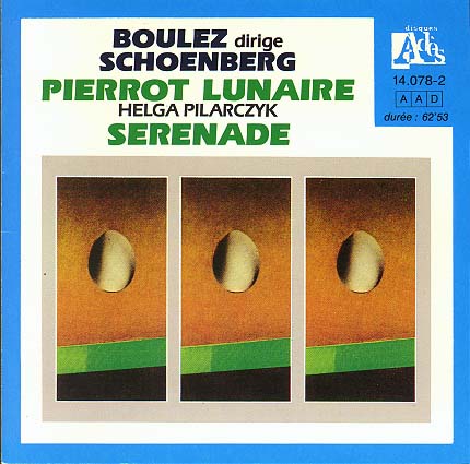 Boulez dirige Schoenberg: Pierrot lunaire; Serenade by Pierre Boulez ...