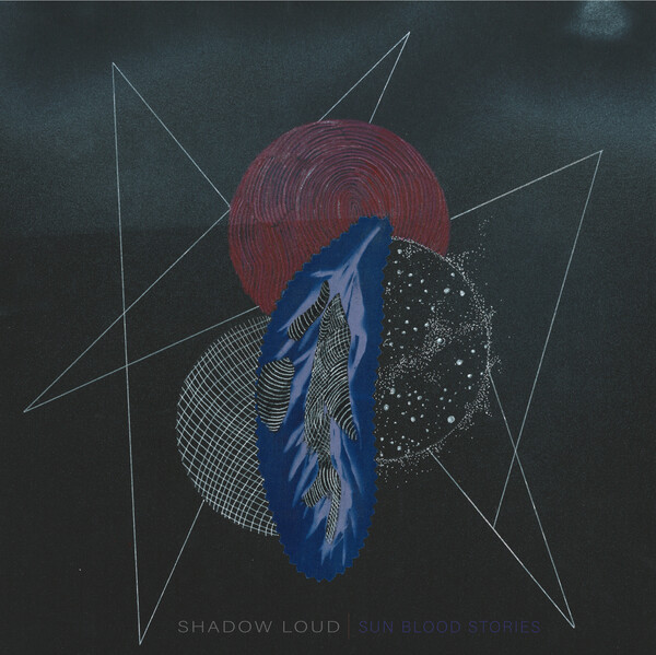 Shadow Loud by Sun Blood Stories (Album): Reviews, Ratings, Credits ...