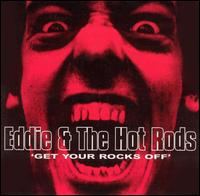 Get Your Rocks Off by Eddie and The Hot Rods (Album): Reviews, Ratings ...