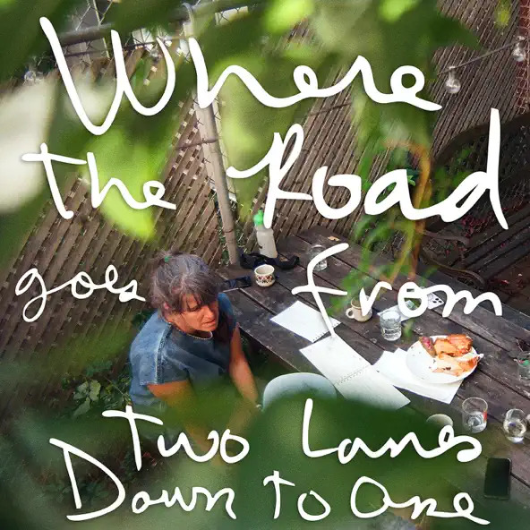 Where the Road Goes From Two Lanes Down to One by Julie Doiron / Michael Feuerstack / Land of ...