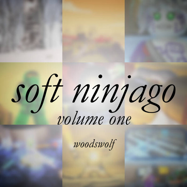 Soft Ninjago - Volume One by Woodswolf (Album, Television Music ...