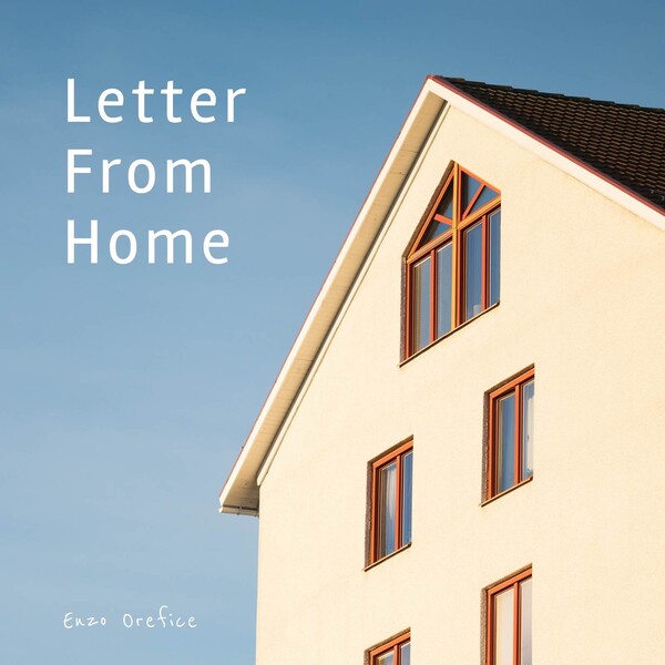 Letter From Home by Enzo Orefice (Single): Reviews, Ratings, Credits ...