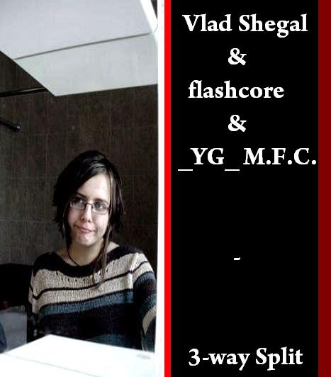 3-Way Split by Vlad Shegal & flashcore & _YG_ M.F.C. (Album): Reviews ...