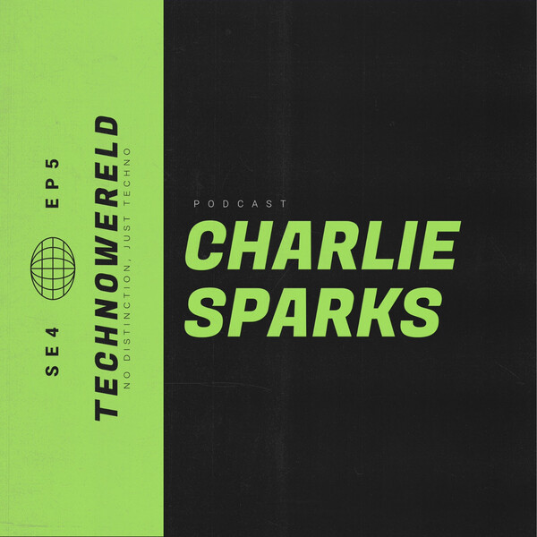 Techno Wereld Podcast SE4EP5 by Charlie Sparks (DJ Mix): Reviews ...