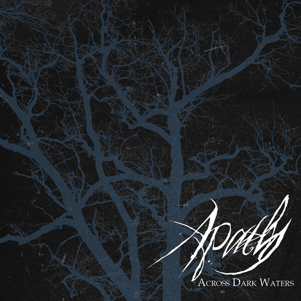 Across Dark Waters by Apathy (Album, Death Doom Metal): Reviews ...