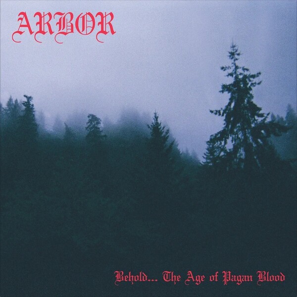 Behold... the Age of Pagan Blood by Arbor (Album, Black Metal): Reviews ...