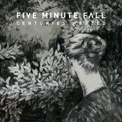 Centuries Wasted by Five Minute Fall (Album, Melodic Hardcore): Reviews ...