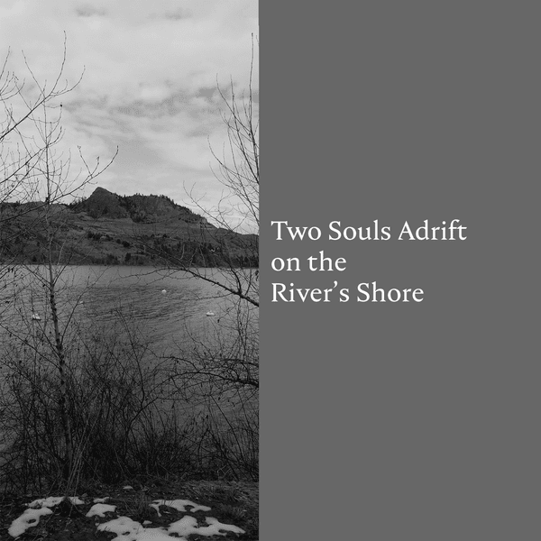 Two Souls Adrift on the River's Shore by Belladonna of Sadness (Single ...