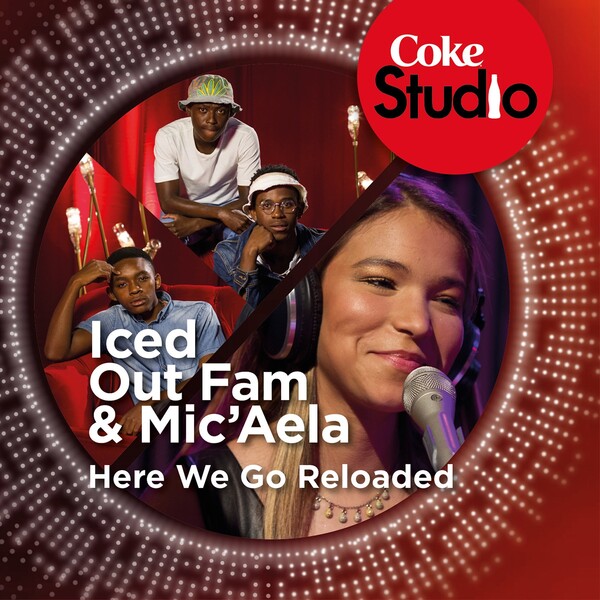 Here We Go Reloaded (Coke Studio South Africa: Season 1) by Iced Out ...