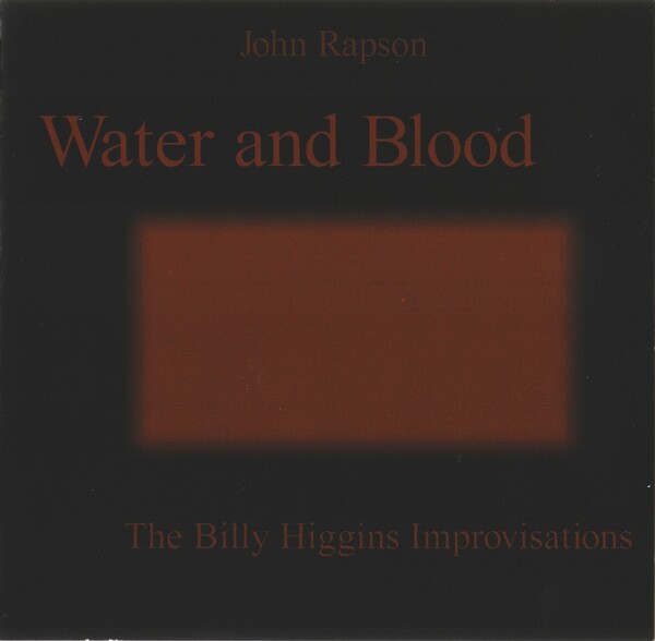 Water and Blood (The Billy Higgins Improvisations) by John Rapson ...