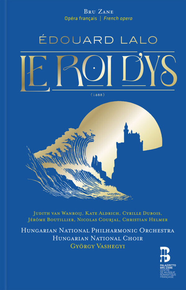 Le roi d'Ys by Hungarian National Philharmonic Orchestra / Hungarian National Choir / György ...