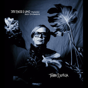 Terra Exotica by Jimi Tenor & UMO Helsinki Jazz Orchestra (Album ...