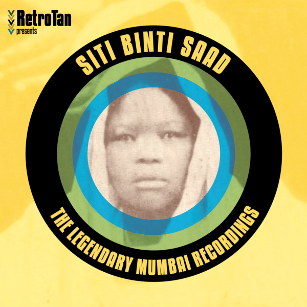 The Legendary Mumbai Recordings by Siti Binti Saad (Compilation, Taarab ...