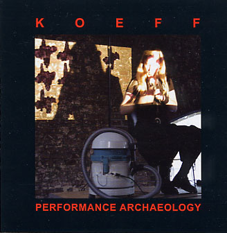 Performance Archaeology by Koeff (Album, Industrial): Reviews, Ratings ...