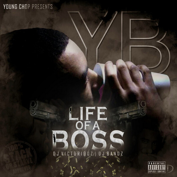 Life of a Boss by Young Chop, YB & DJ Victorious (Album): Reviews ...