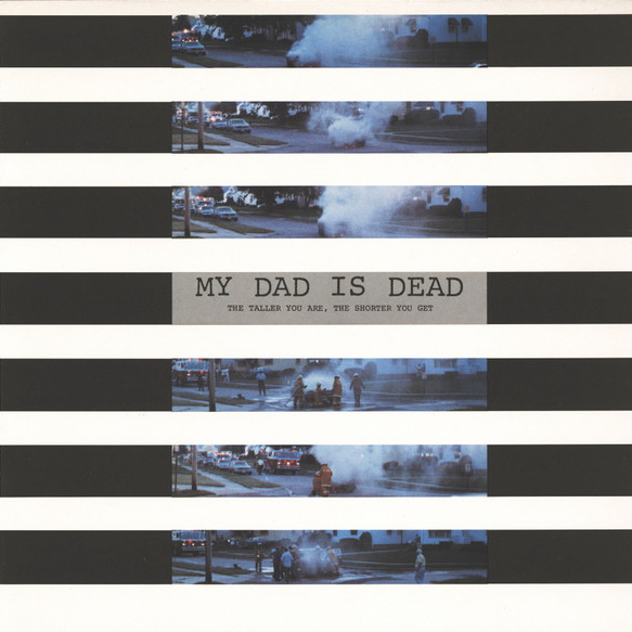 The Taller You Are, the Shorter You Get by My Dad Is Dead (Album, Post ...