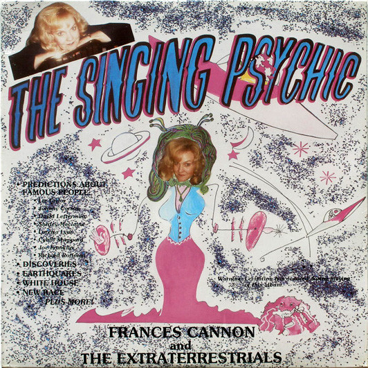 The Singing Psychic by Frances Cannon and The Extraterrestrials (Album ...