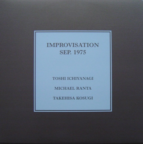 Improvisation Sep. 1975 by Toshi Ichiyanagi, Michael Ranta & Takehisa Kosugi (Album, Free ...
