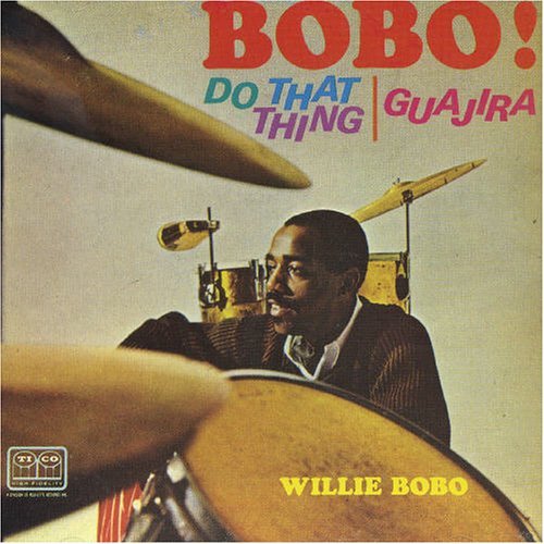 Bobo! Do That Thing / Guajira by Willie Bobo (Album, Boogaloo): Reviews ...