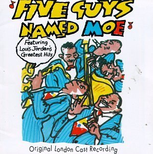 Five Guys Named Moe (Original London Cast) by Five Guys Named Moe ...