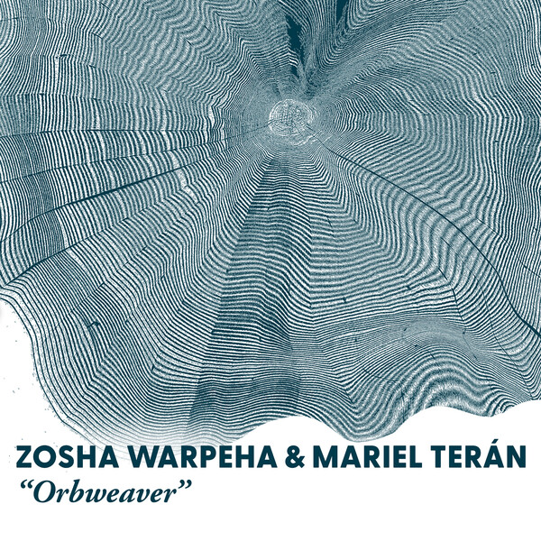 Orbweaver by Zosha Warpeha & Mariel Terán (Album, Avant-Folk): Reviews ...