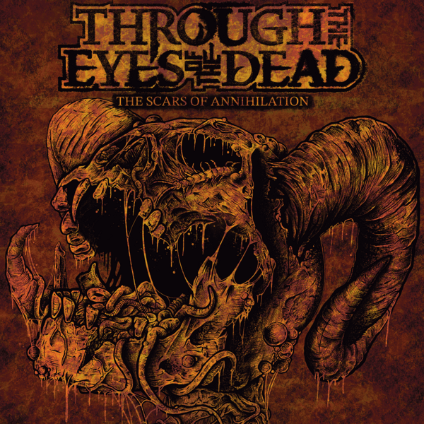The Scars of Annihilation by Through the Eyes of the Dead (Compilation ...