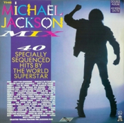 The Michael Jackson Mix by Michael Jackson (Compilation; Stylus; SMR ...