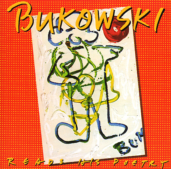 Bukowski Reads His Poetry by Charles Bukowski (Album, Poetry): Reviews ...