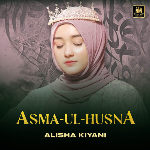 Asma-ul-Husna by Alisha Kiyani (Single; Al Jilani): Reviews, Ratings, Credits, Song list - Rate ...