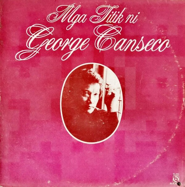 Mga Titik ni George Canseco by Various Artists (Compilation, OPM ...