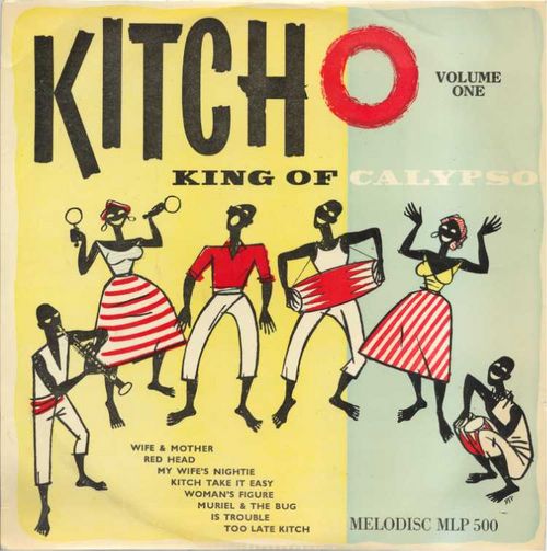 Kitch King of Calypso Volume 1 by Lord Kitchener (Compilation, Calypso ...