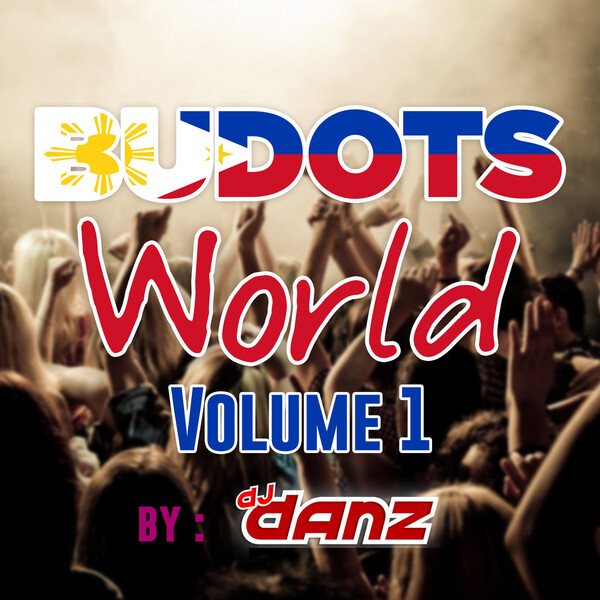 Budots World Volume 1 by DJ Danz (Album): Reviews, Ratings, Credits ...