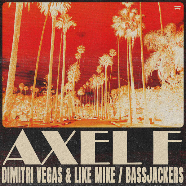 Axel F by Dimitri Vegas & Like Mike & Bassjackers (Single, Future Rave ...