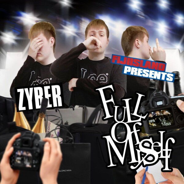 Full of Myself by Zyber (Mixtape, Trap): Reviews, Ratings, Credits ...