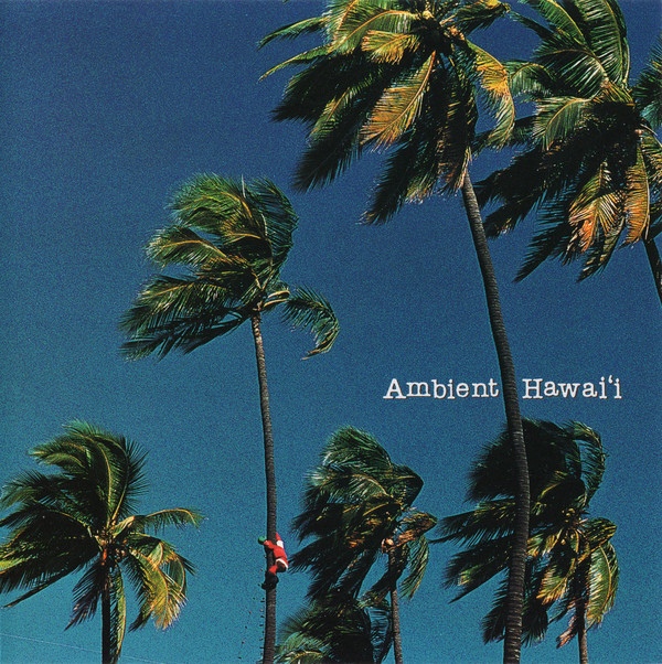 Ambient Hawai'i by Ambient Hawai'i (Album, Ambient): Reviews, Ratings ...