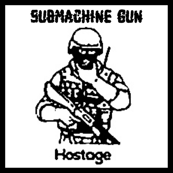 Hostage by Submachine Gun (Album): Reviews, Ratings, Credits, Song list ...