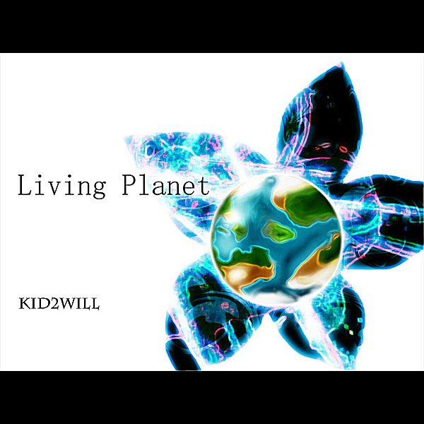 Living Planet by Kid2Will (Album): Reviews, Ratings, Credits, Song list ...