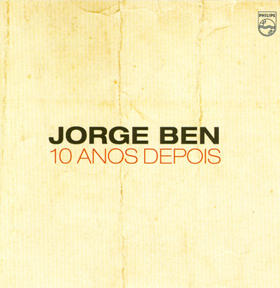 10 anos depois by Jorge Ben (Album; Mercury; 60252727565): Reviews, Ratings, Credits, Song list ...
