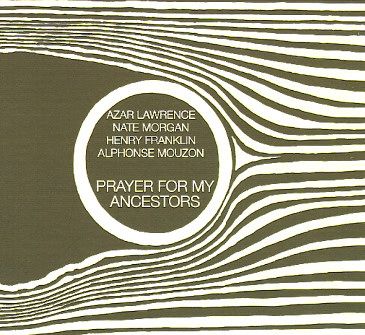 Prayer for My Ancestors by Azar Lawrence (Album, Post-Bop): Reviews ...