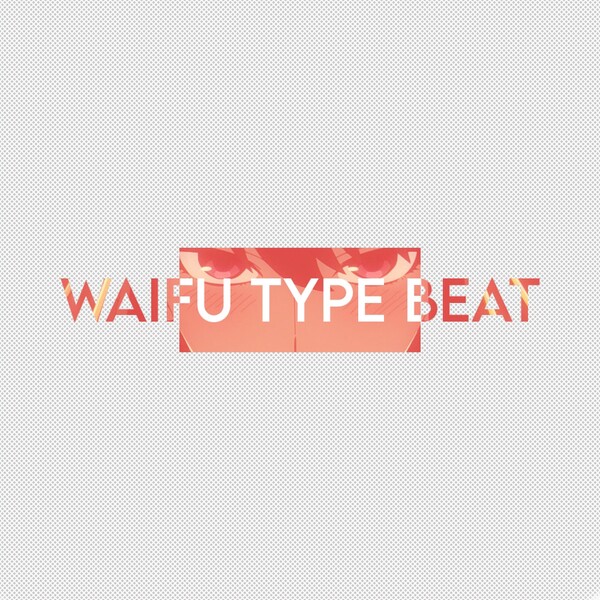 Waifu Type Beat by Tozoku (Single): Reviews, Ratings, Credits, Song ...