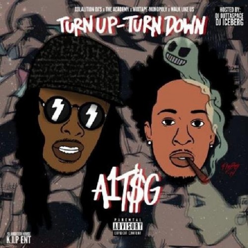 Turn Up Turn Down by A1T$G (Mixtape): Reviews, Ratings, Credits, Song ...