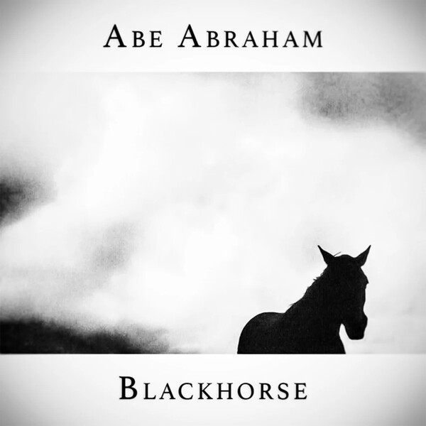 Blackhorse by Abe Abraham (Album): Reviews, Ratings, Credits, Song list ...