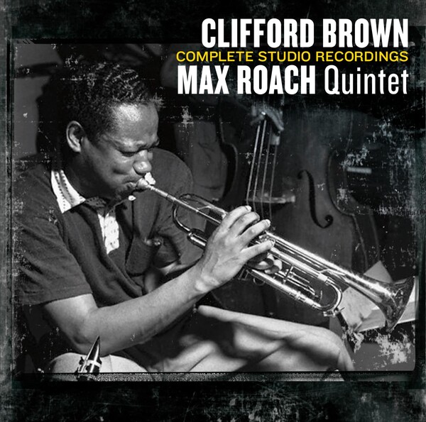 Complete Studio Recordings by Clifford Brown & Max Roach (Compilation): Reviews, Ratings ...