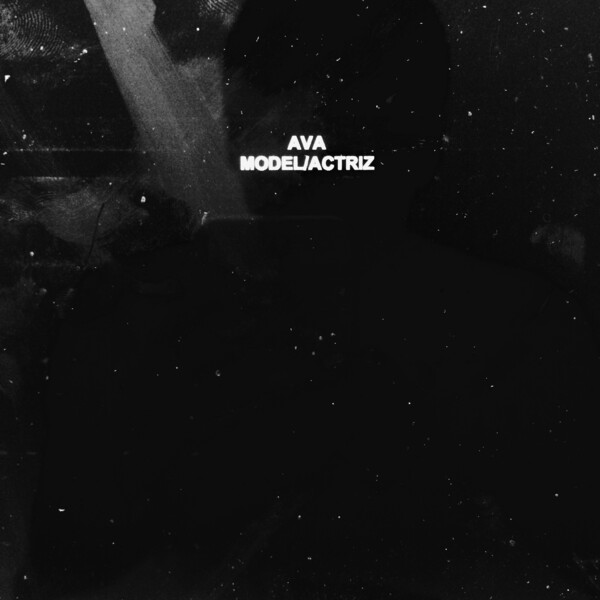 AVA by Model/Actriz (EP, Noise Rock): Reviews, Ratings, Credits, Song ...