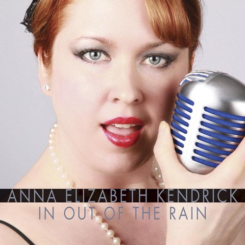 In Out of the Rain by Anna Elizabeth Kendrick (Album, Vocal Jazz ...