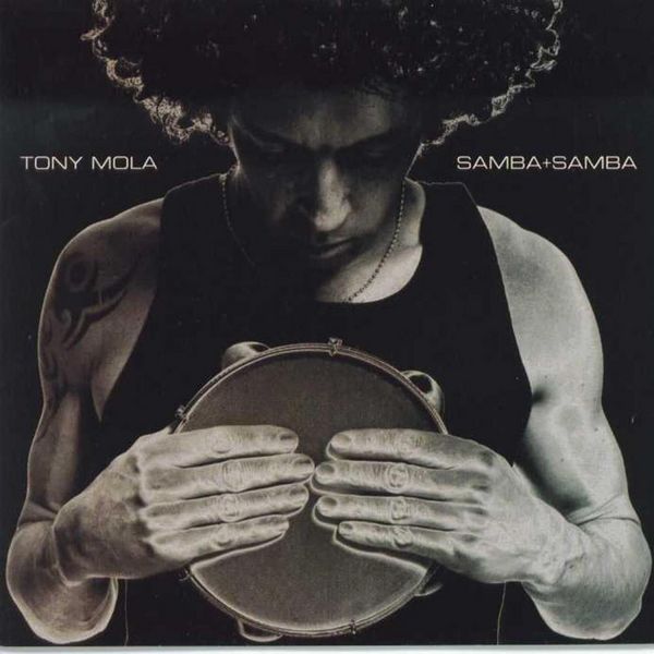 Samba + Samba by Tony Mola (Album, Axé): Reviews, Ratings, Credits ...