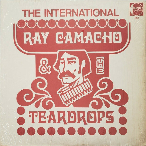 Ray Camacho and The Teardrops by Ray Camacho & The Teardrops (Album ...